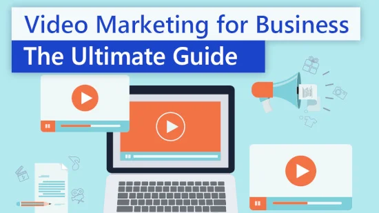 The Ultimate Guide to Creating Marketing Videos for Your Business