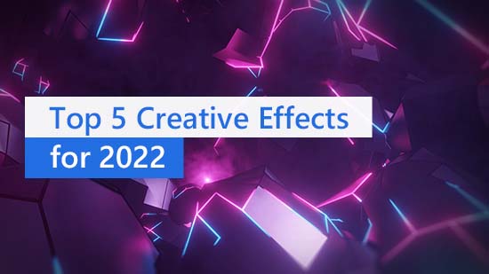 Top 5 Video Effects in 2022