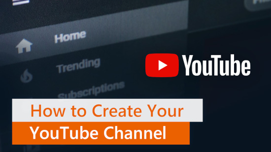 How to Create Your YouTube Channel