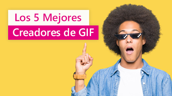 Los 5 mejores programas para crear GIF [2022]