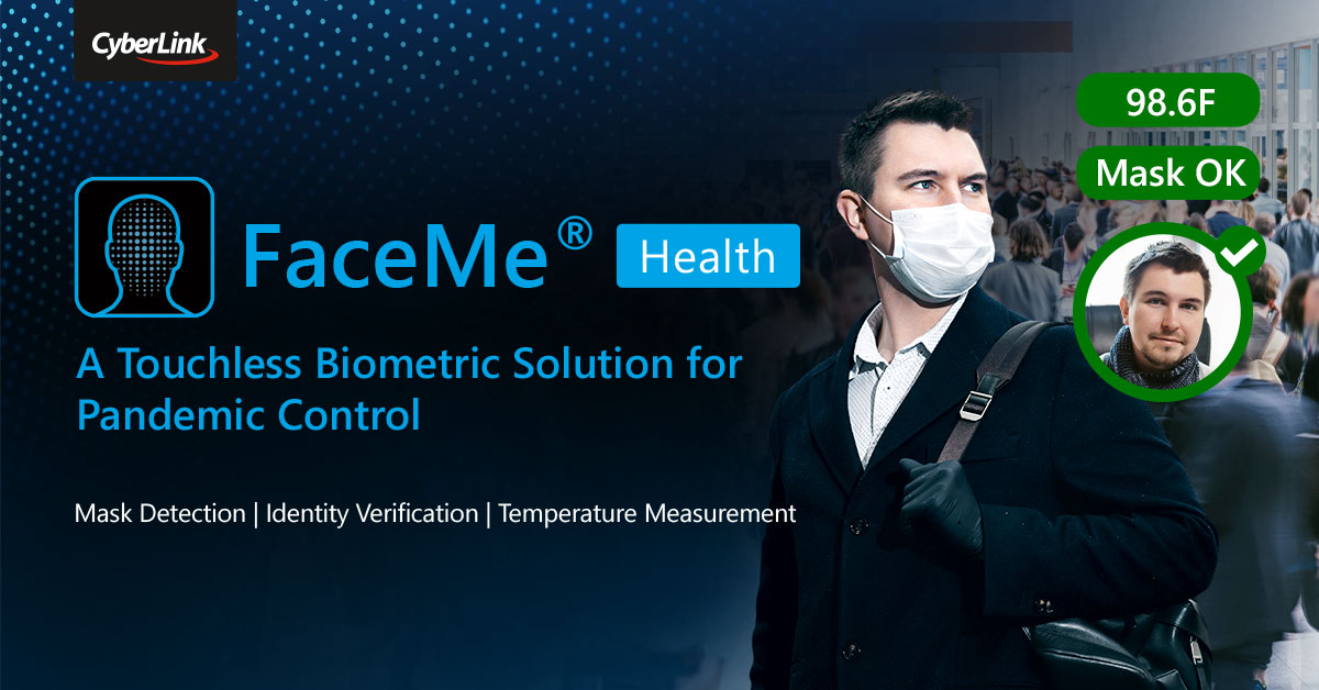 CyberLink Introduces FaceMe® Health to Detect Masks, Verify Identity ...